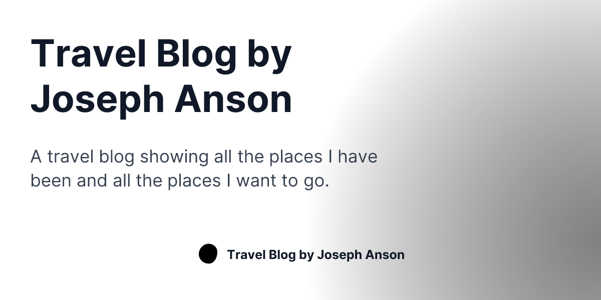 Travel Blog by Joseph Anson | Travel Blog by Joseph Anson